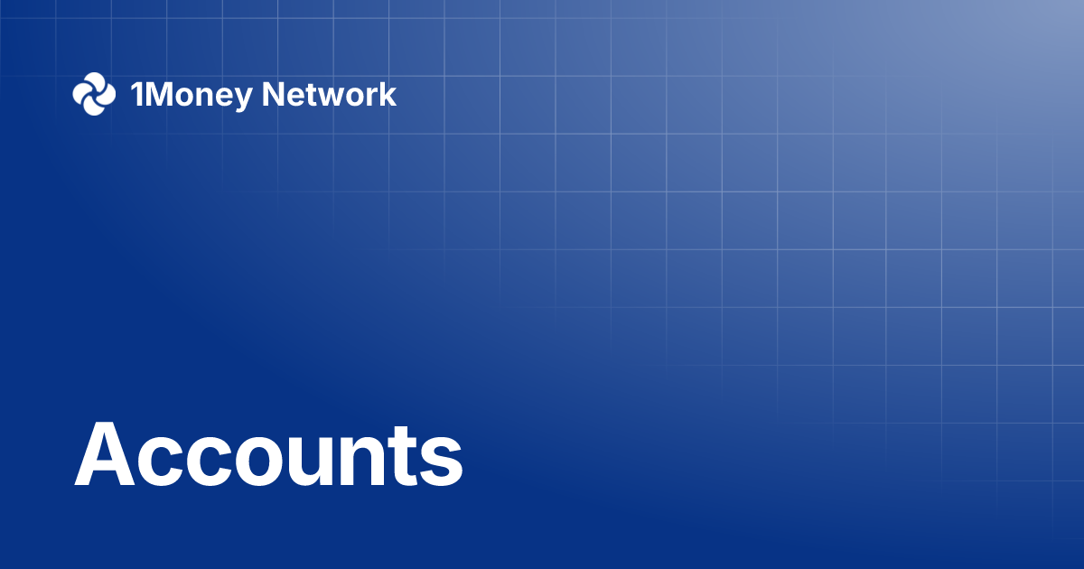 Accounts | 1Money Network