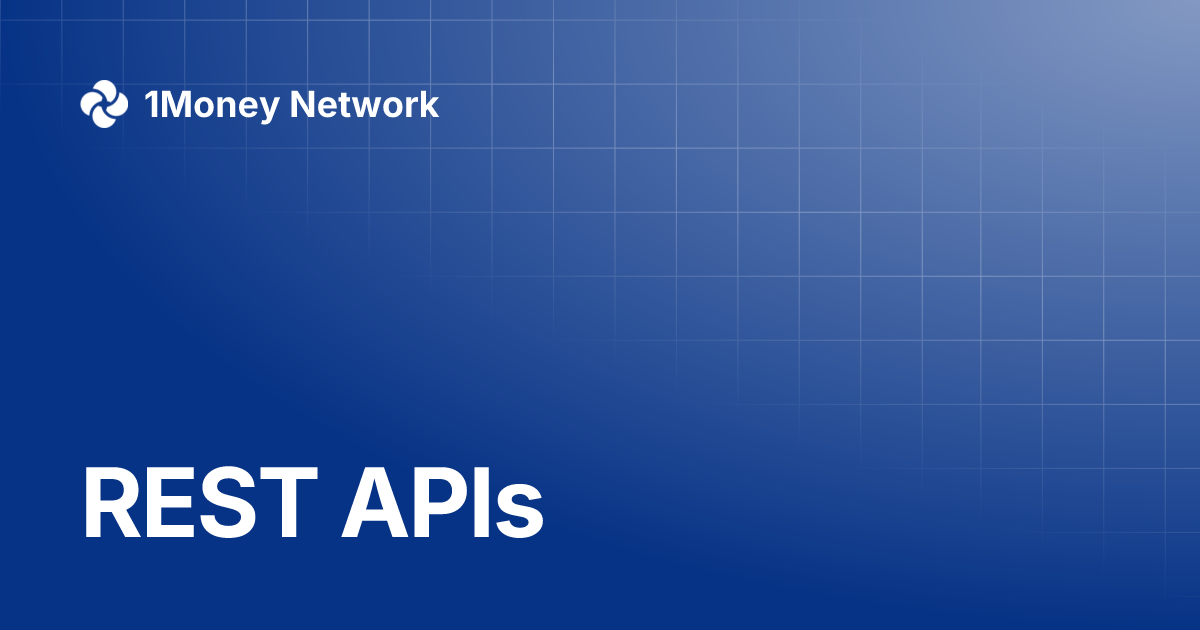 REST APIs | 1Money Network