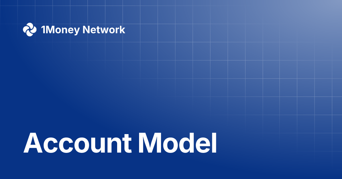 Account Model | 1Money Network